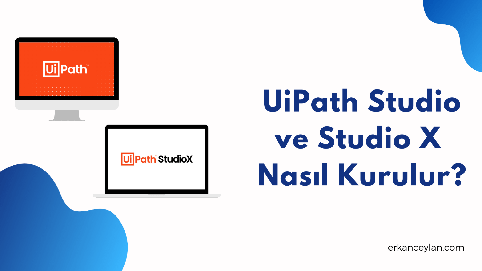 UiPath Studio / Studio X Nasıl Kurulur ? – Erkan ceylan